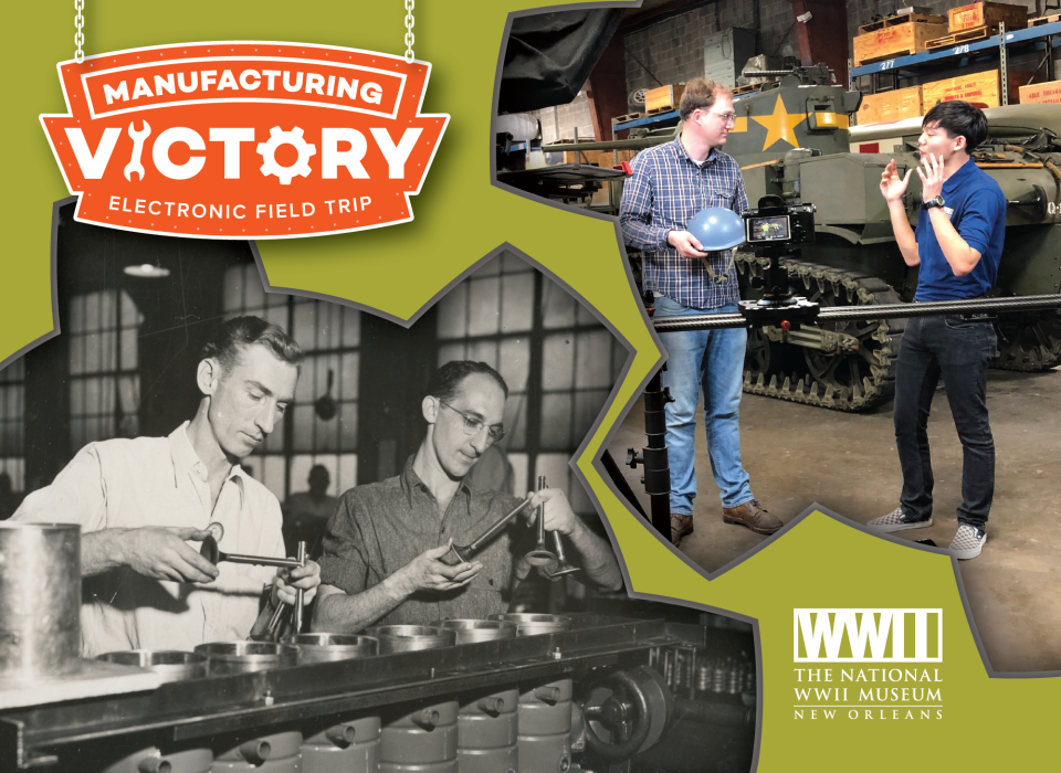 Manufacturing Victory Electronic Field Trip (Session 1) | The National WWII Museum | New Orleans